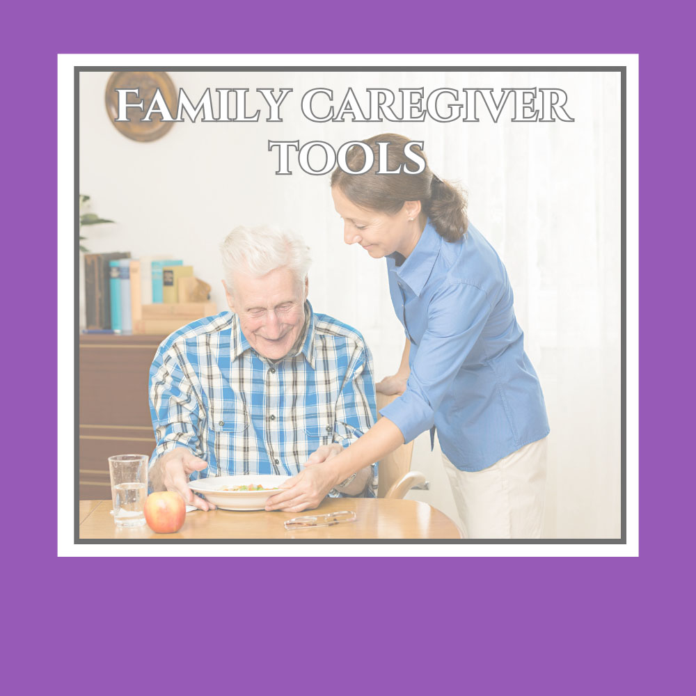 Family Caregiver Tools - Your Senior Care Solutions